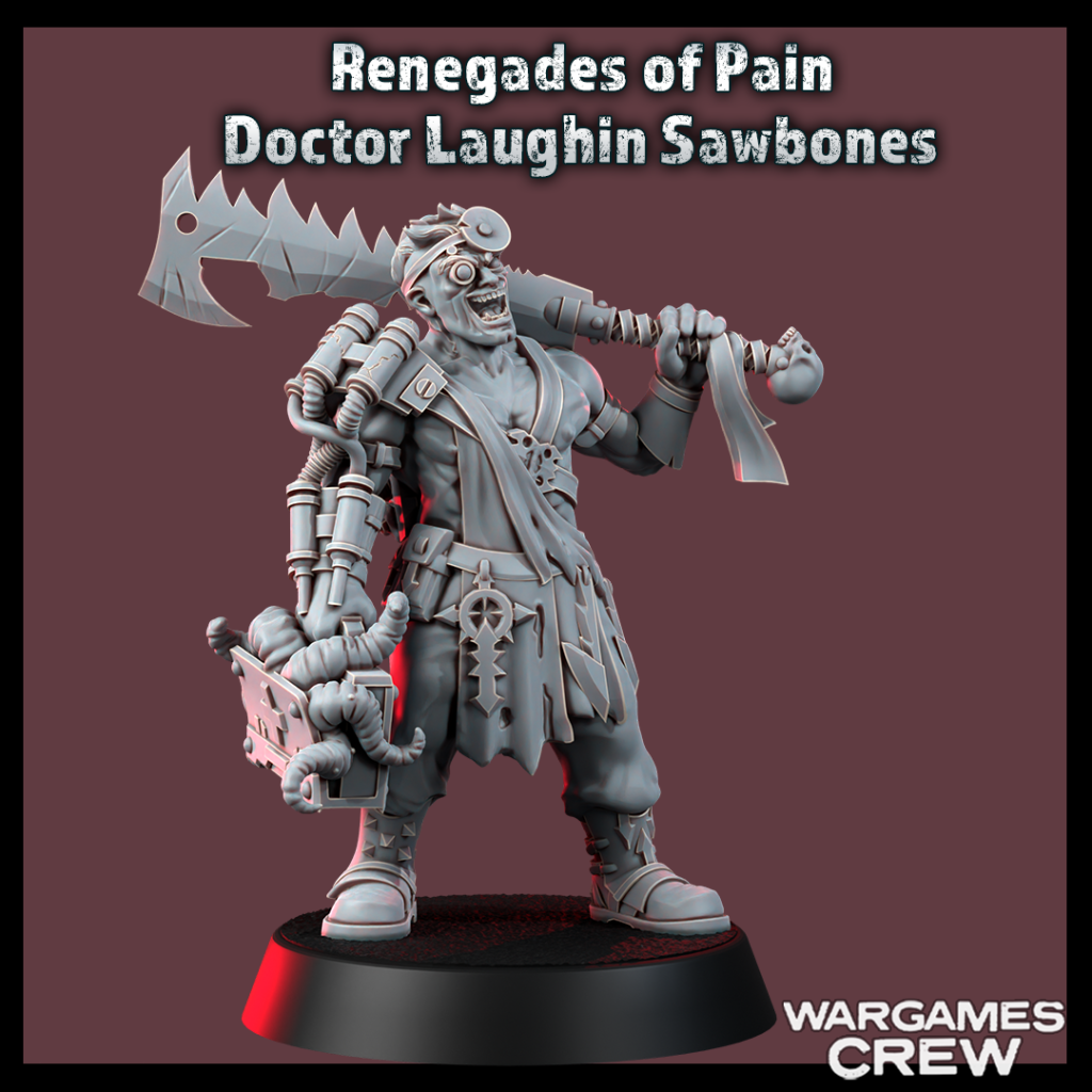 Renegades of Pain Doctor Laughin Sawbones - Wargames Crew