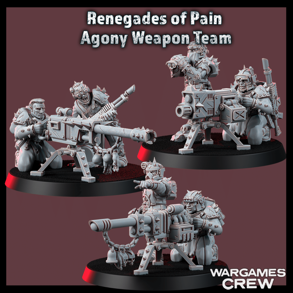 Renegades of Pain Agony Weapon Team - Wargames Crew