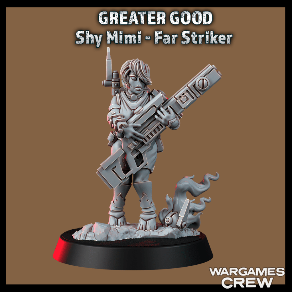 GREATER GOOD shy Mimi Far Striker - Wargames Crew