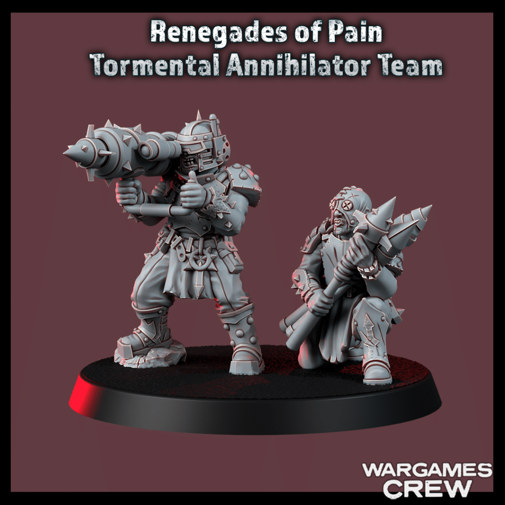Renegades of Pain Agony Weapon Team Tormental Annihilator - Wargames Crew