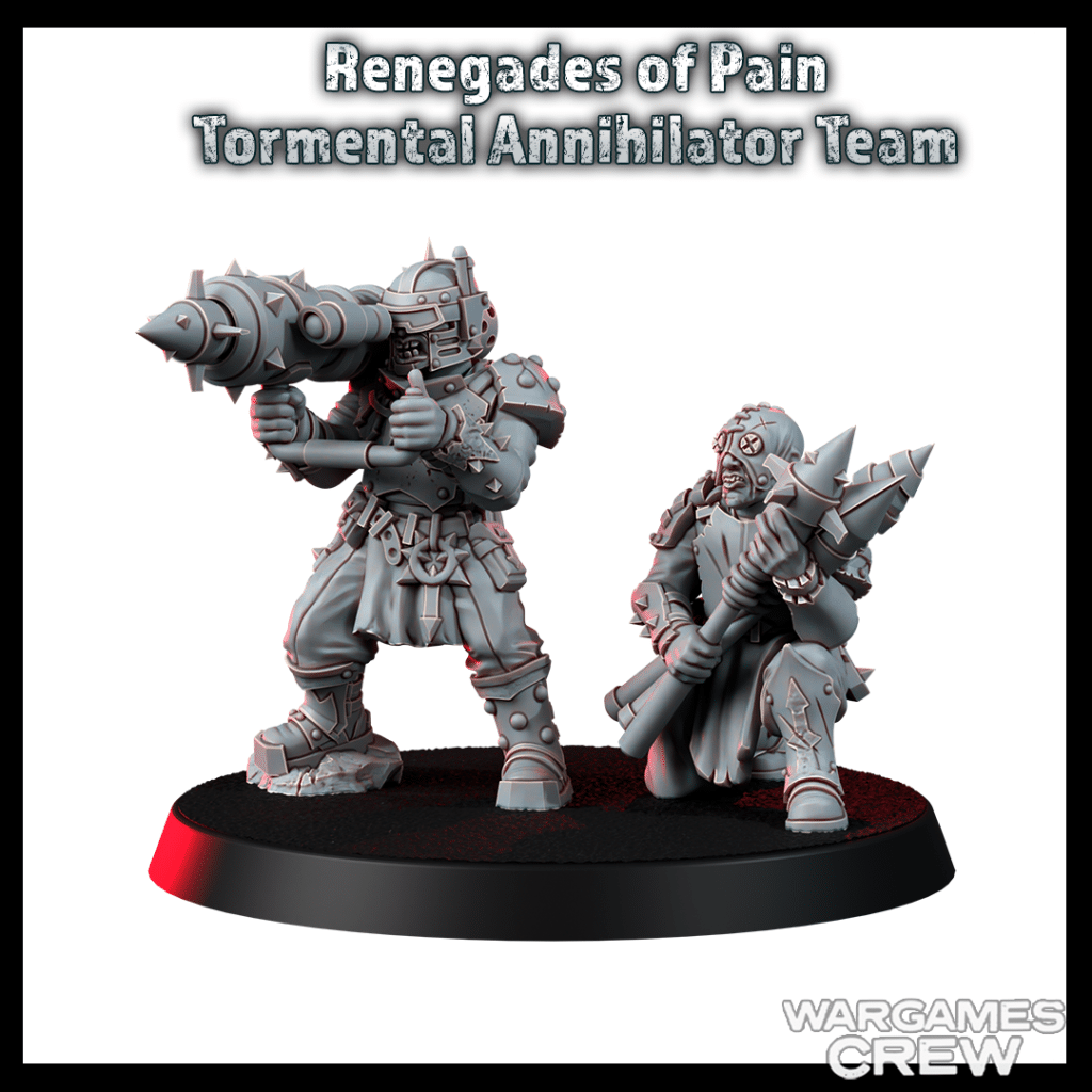 Renegades of Pain Agony Weapon Team Tormental Annihilator - Wargames Crew